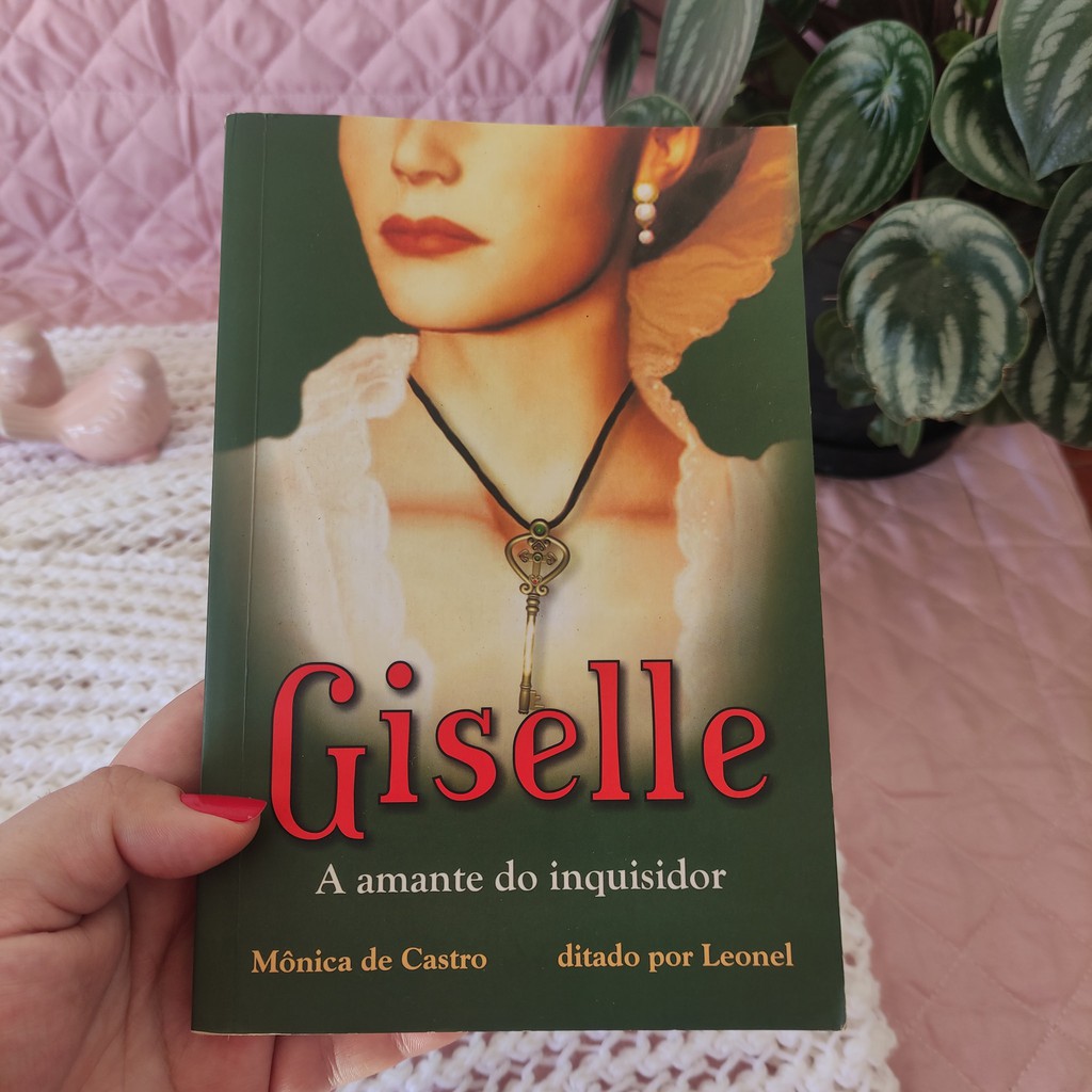 Giselle: A Amante do inquisidor - Monica de Castro (Livro Novo ...