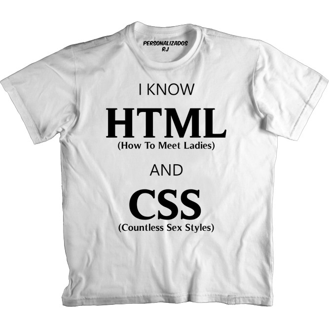 Camiseta I KNOW HTML AND CSS - COMPUTAÇÃO – PROGRAMAÇÃO - ENGRAÇADA ...
