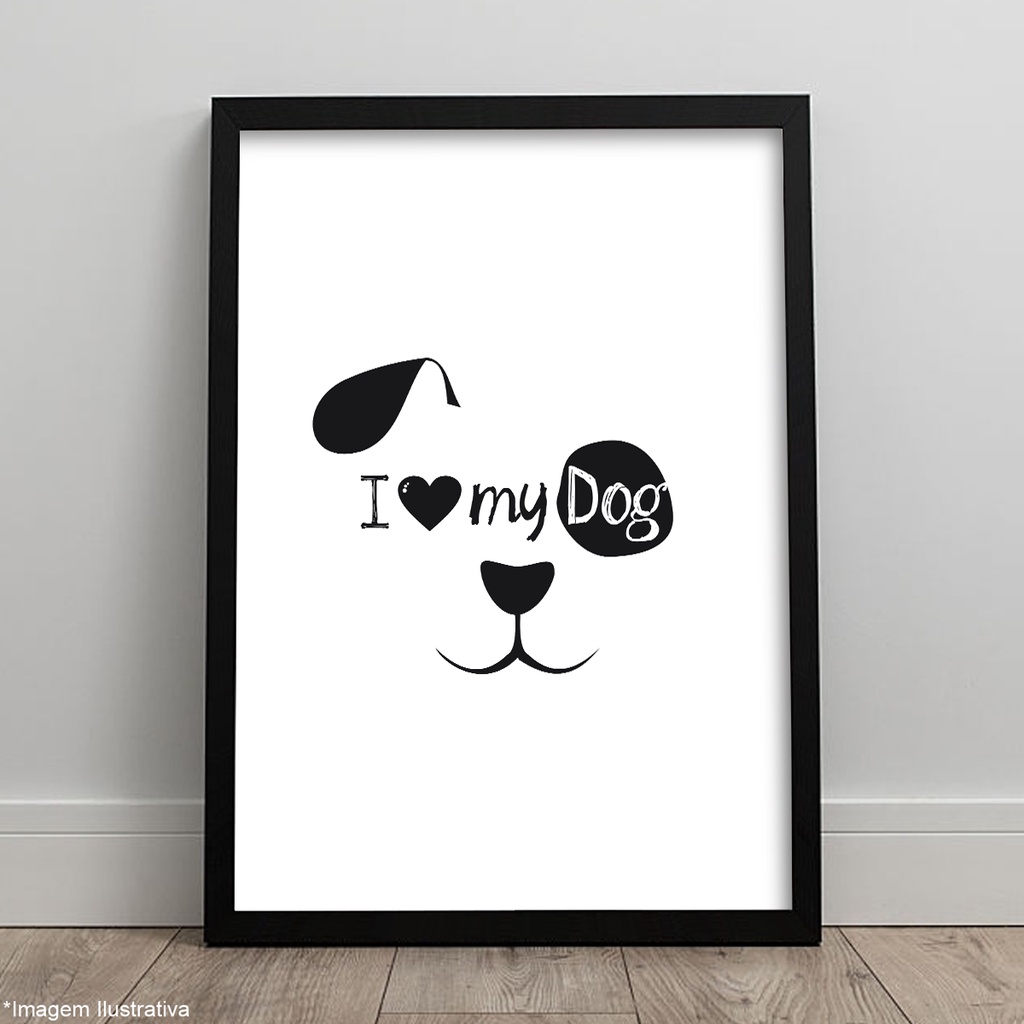 Quadro Eu Amo Meu Dog Pet Frase Cachorro Quarto Sala C/ Moldura 45x33 ...
