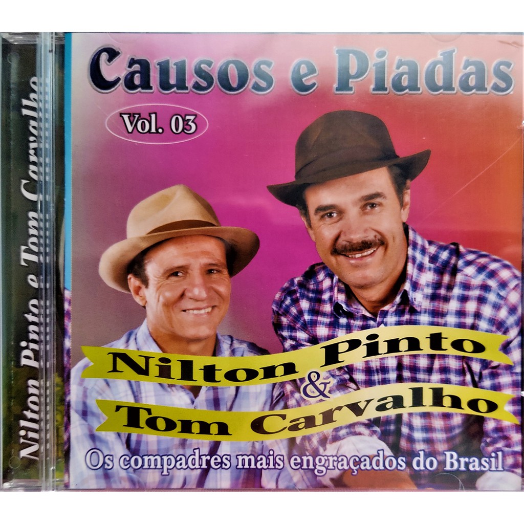 Cd - Nilton Pinto e Tom Carvalho - Vol. 03 - Causos e Piadas (Lacrado ...