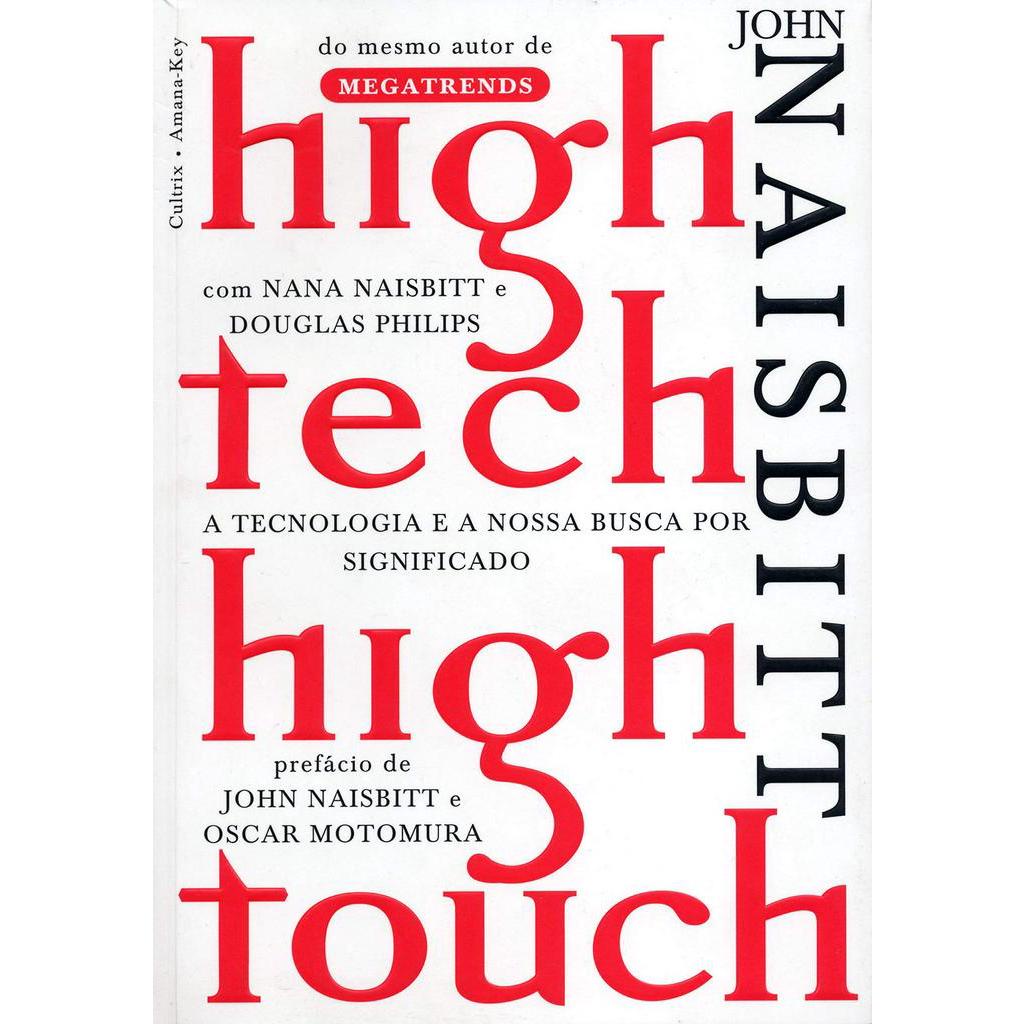 HIGH TECH, HIGH TOUCH: A TECNOLOGIA E A NOSSA BUSCA POR SIGNIFICADO ...