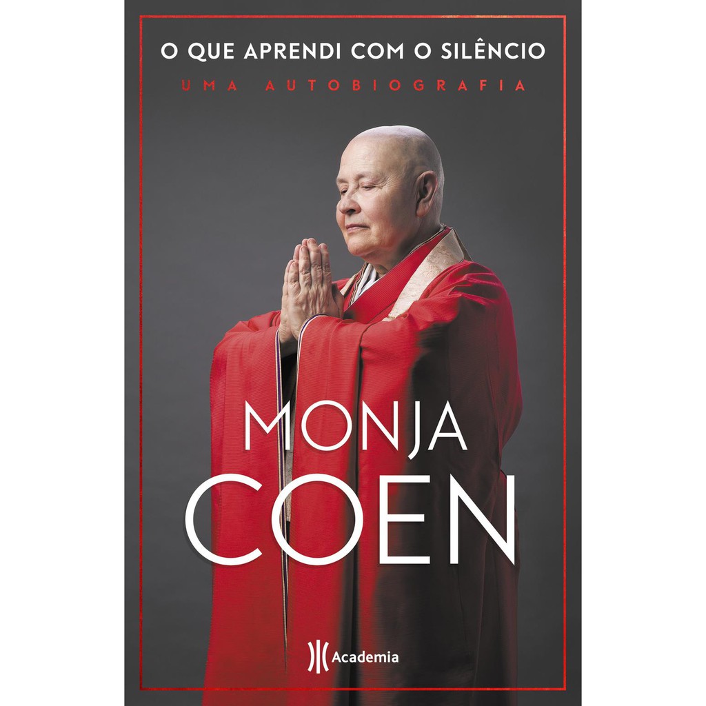 Livro: O Que Aprendi Com O Silêncio Uma Autobiografia De Monja Coen ...