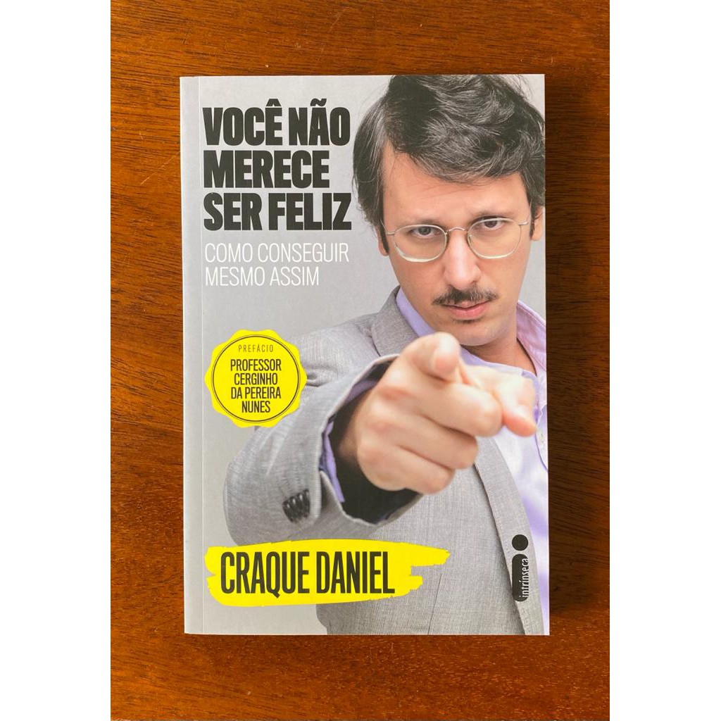 Livro Você Não Merece Ser Feliz: Como Conseguir Mesmo Assim de Craque ...