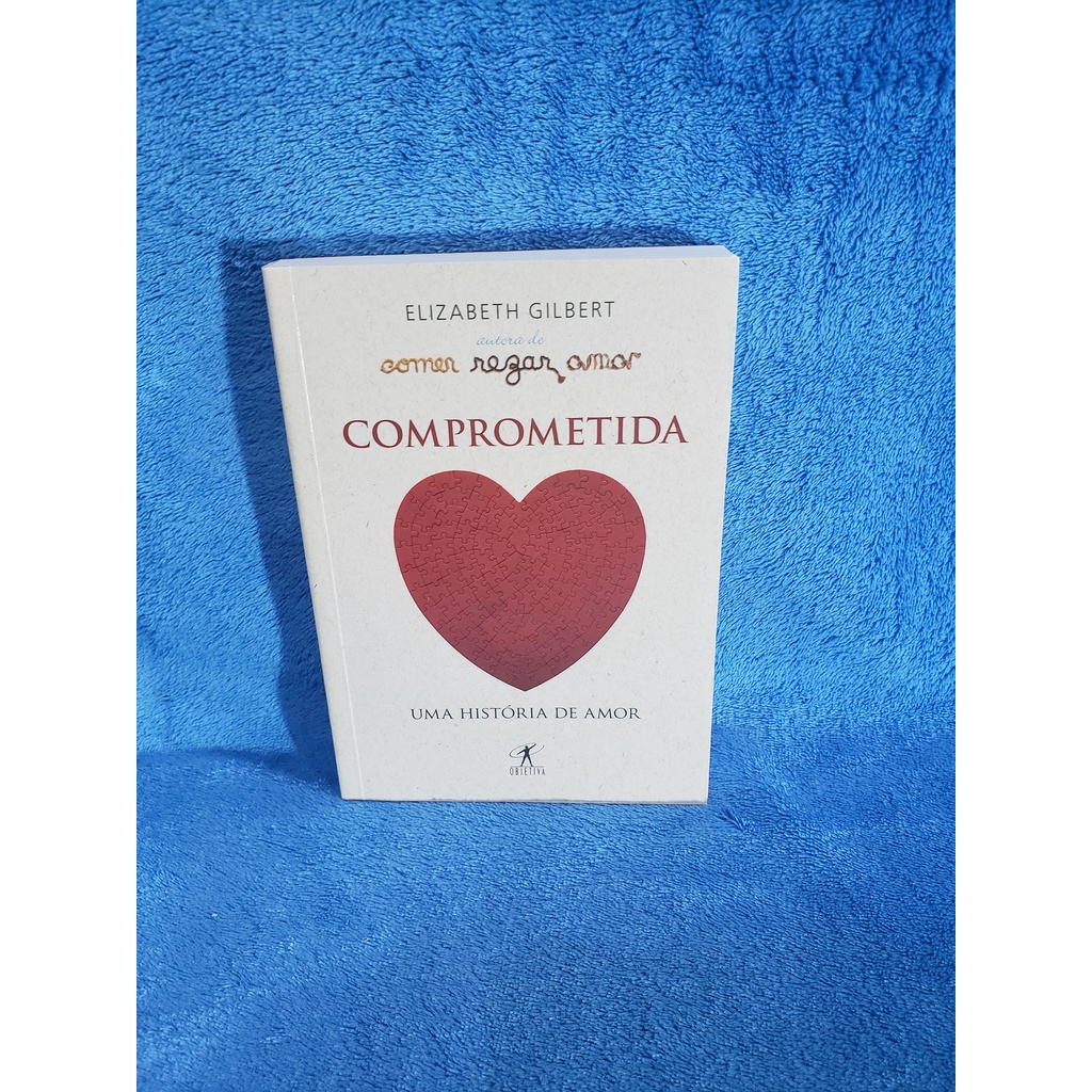 Livro Comprometida - Elizabeth Gilbert (Comer Rezar Amar) | Shopee Brasil