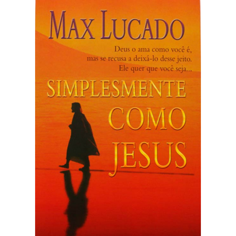Simplismente Como Jesus Max Lucado | Shopee Brasil