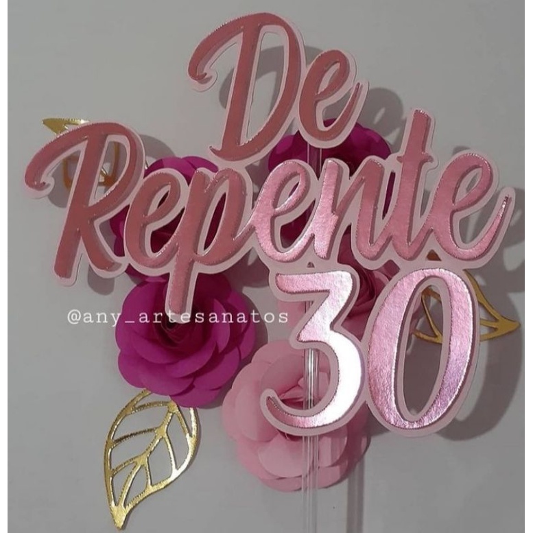 Topo de Bolo De Repente 30 Topper de Bolo De Repente 24 | Shopee Brasil