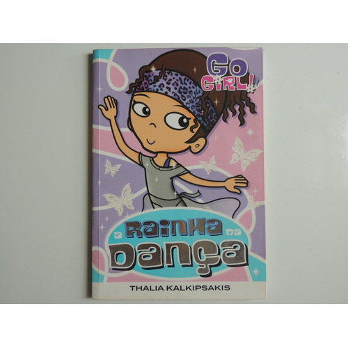 A Rainha Da Dança Go Girl Thalia Kalkipsakis | Shopee Brasil