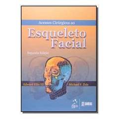 Acessos Cirurgicos ao Esqueleto Facial Edward Ellis; Michael F. Zide ...
