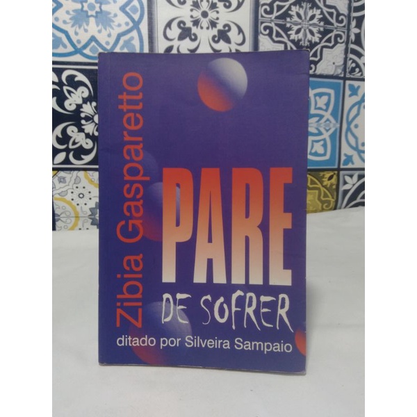 livro Pare de sofrer - Zibia Gasparetto | Shopee Brasil