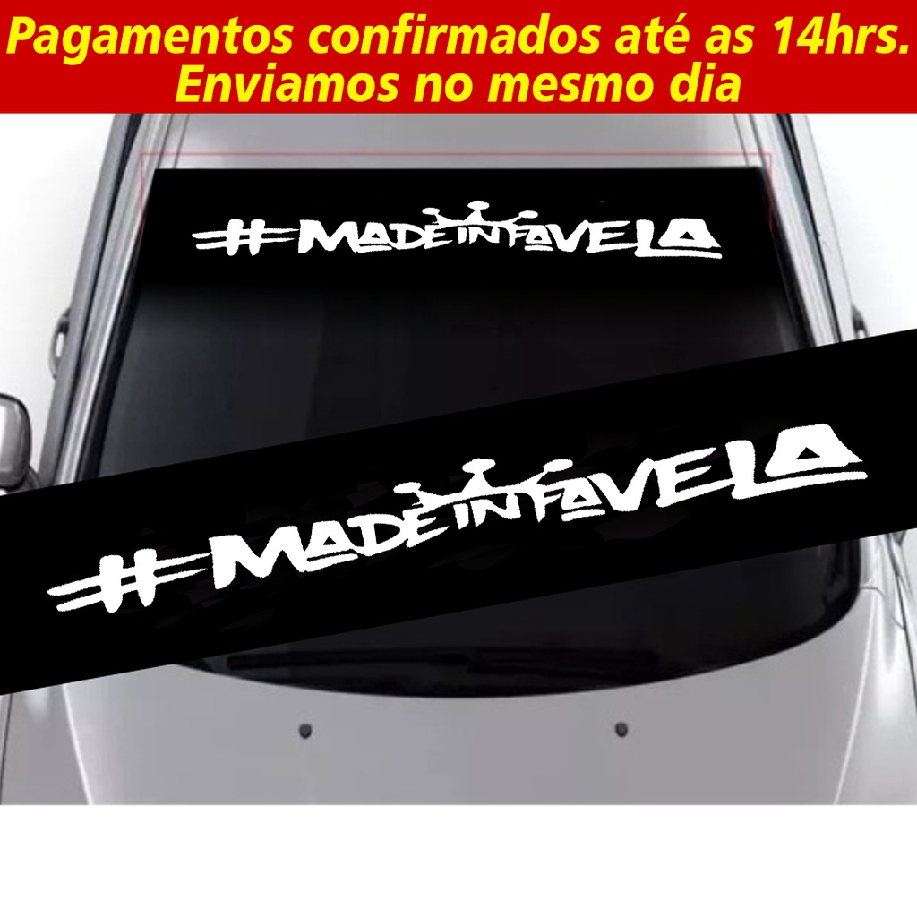 Adesivo para Carro Rebaixado Parabrisa Made in Favela | Shopee Brasil