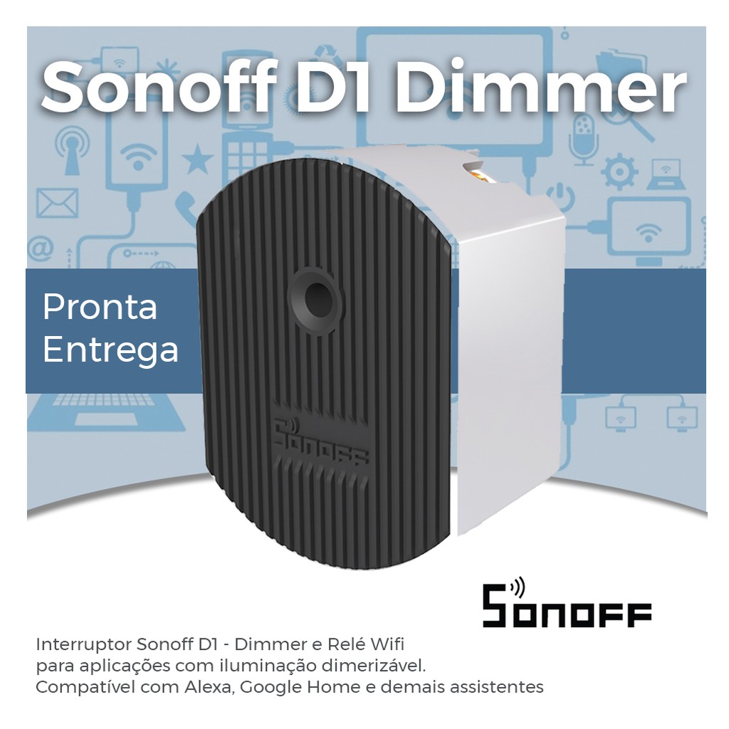 Sonoff Dimmer D1 - Interruptor Wifi Dimerizável - Dimmer - Tecnologia ...