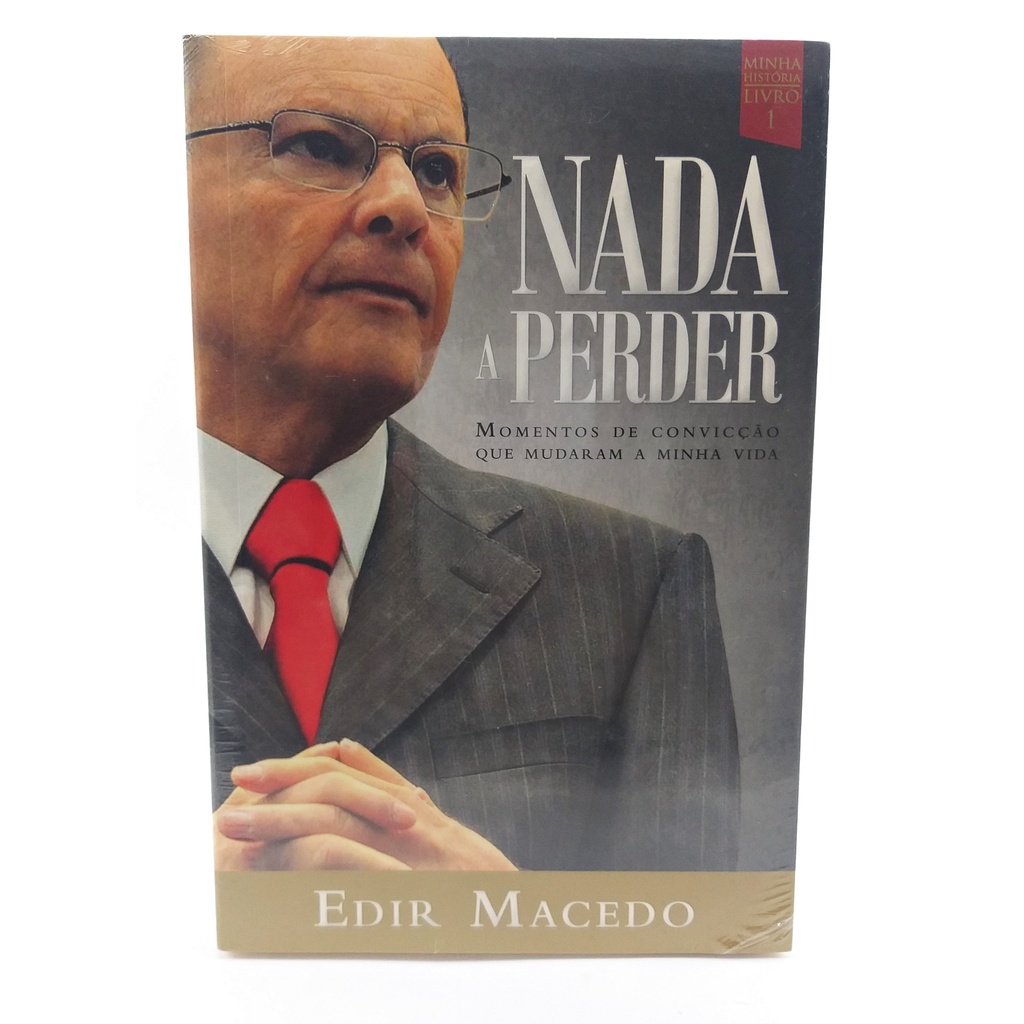 Livro Nada a Perder Volume 1 - Biografia Edir Macedo - Unipro Editora ...