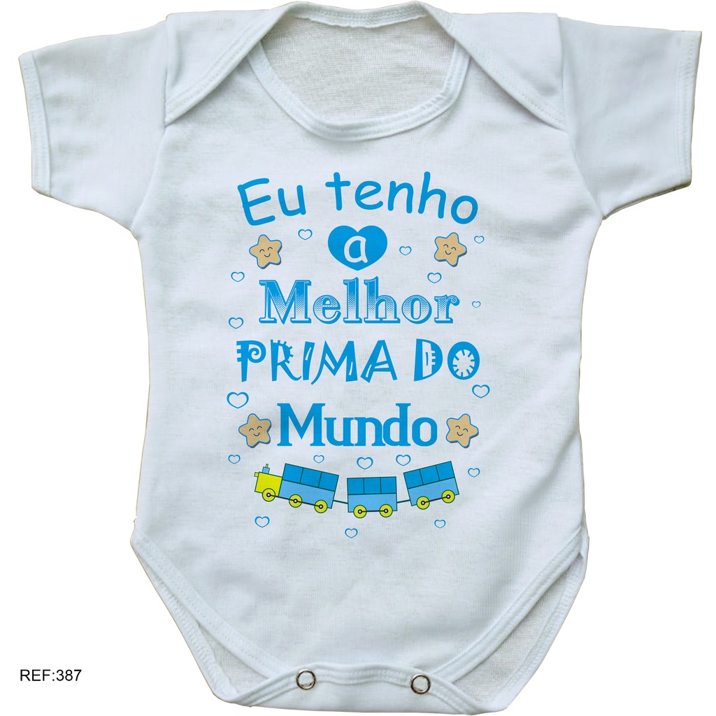 body bebe personalizado eu tenho a melhor prima do mundo roupinha ...