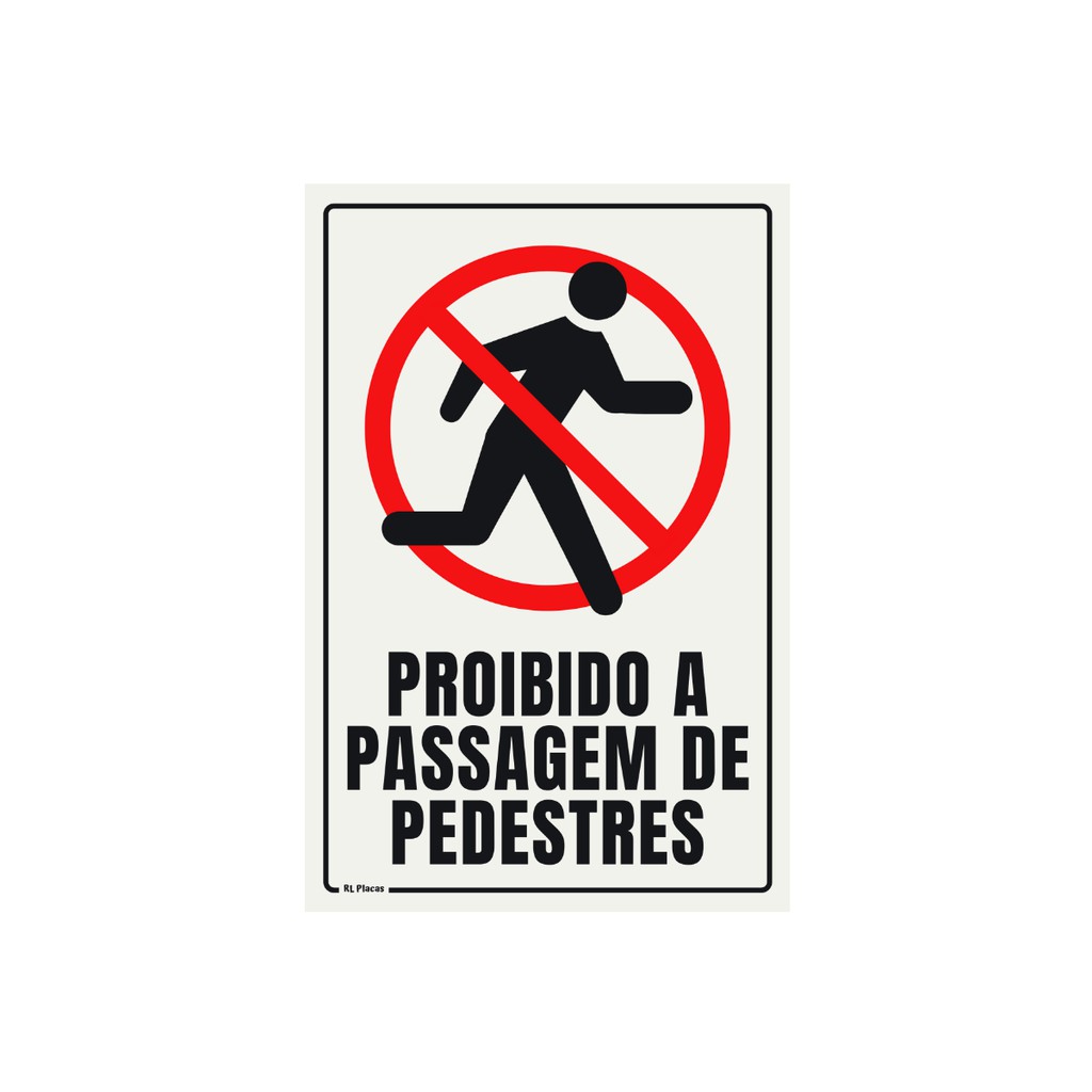 Placa de Sinalização Proibido a Passagem de Pedestres 20 x 30 ...