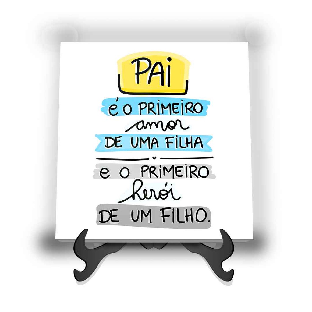 Azulejo 20X20 Presente Dia dos Pais! Pai é o primeiro amor de uma filha ...