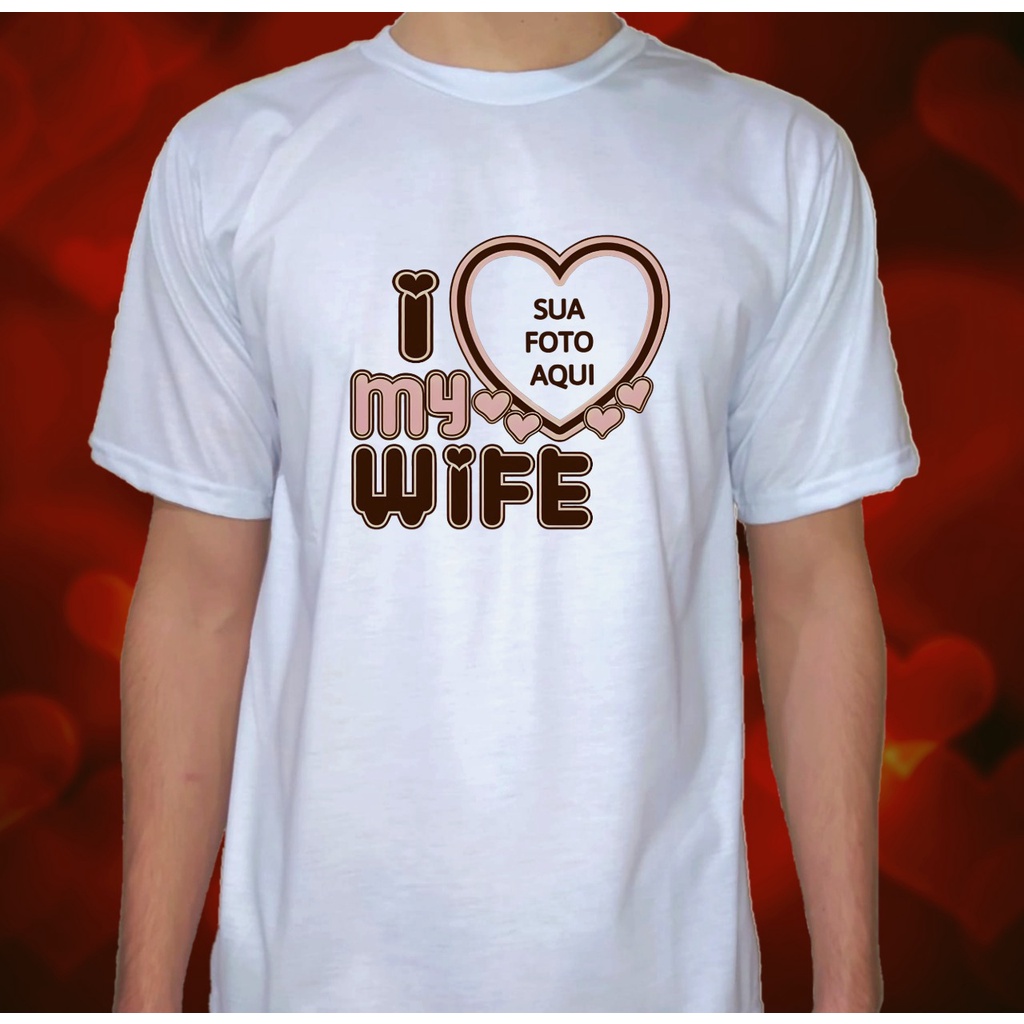 Camiseta I Love my Wife / amo minha esposa / camiseta de casal | Shopee Brasil