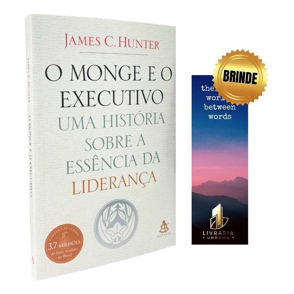 Livro O Monge E O Executivo - James C. Hunter Novo Lacrado + Brinde ...