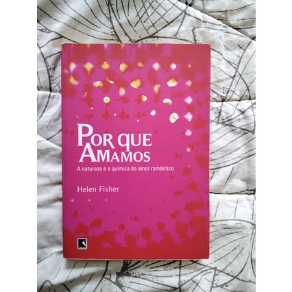 Livro Por que amamos - Helen Fisher | Shopee Brasil