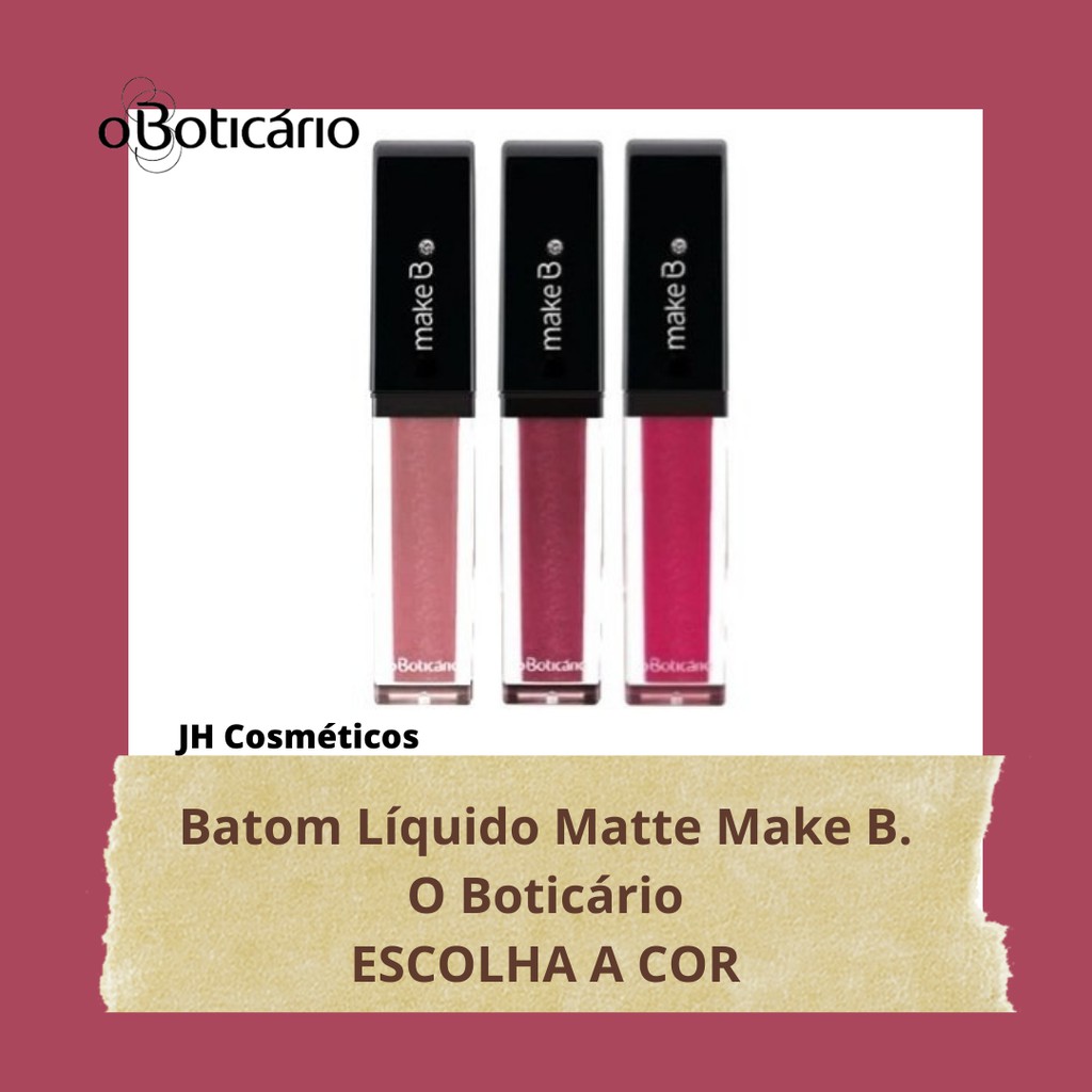 Batom Líquido Mate Make B. com Ácido Hialurônico Batom Matte - ESCOLHA ...
