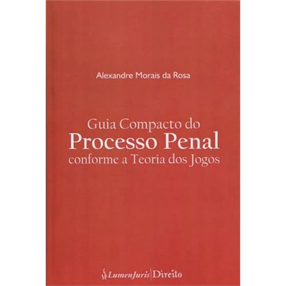 Guia Compacto do Processo Penal Conforme a Teoria dos Jogos autor Alexandre Morais Rosa | Shopee ...