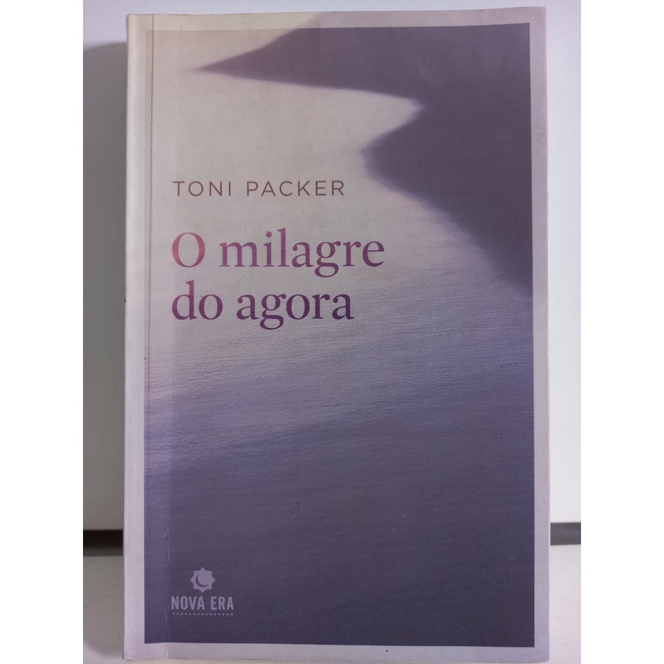 O MILAGRE DO AGORA - TONI PACKER | Shopee Brasil