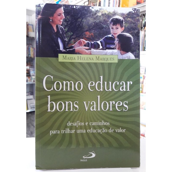 Como educar bons valores Maria Helena Marques livro | Shopee Brasil