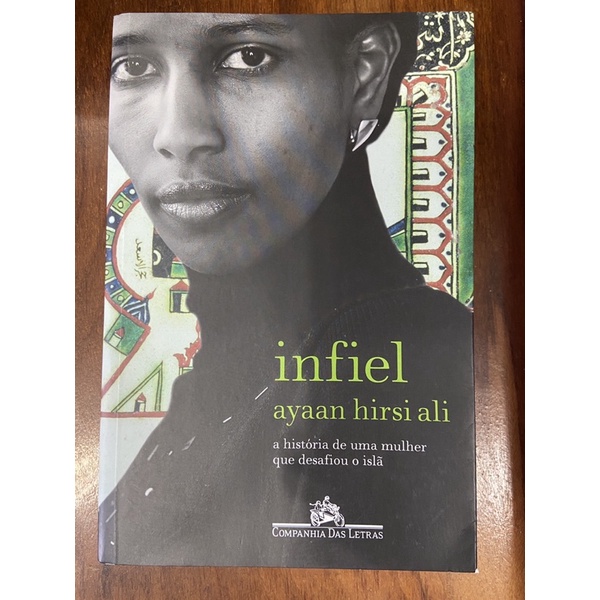 Livro Infiel a História da Mulher Que Desafiou o Islã Ayaan Hirsi Ali ...