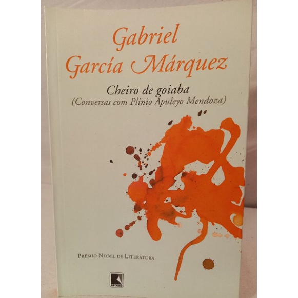 Cheiro de Goiaba: Conversas com Plinio Apuleyo Mendoza ( Gabriel Garcia ...