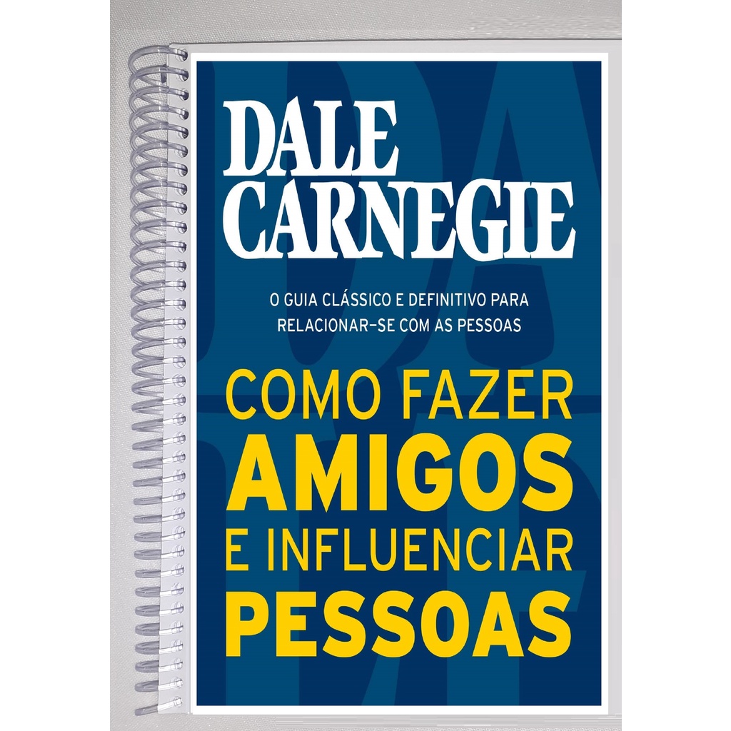Como fazer amigos e influenciar pessoas - Dale Carnegie - Colorido ...