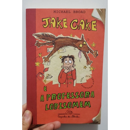 Livro Jake Cake e a professora lobisomem - Michael Broad | Shopee Brasil