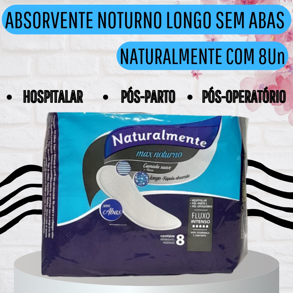 NATURALMENTE ABSORVENTE NOTURNO LONGO SEM ABAS COM 8 UNIDADES | Shopee ...